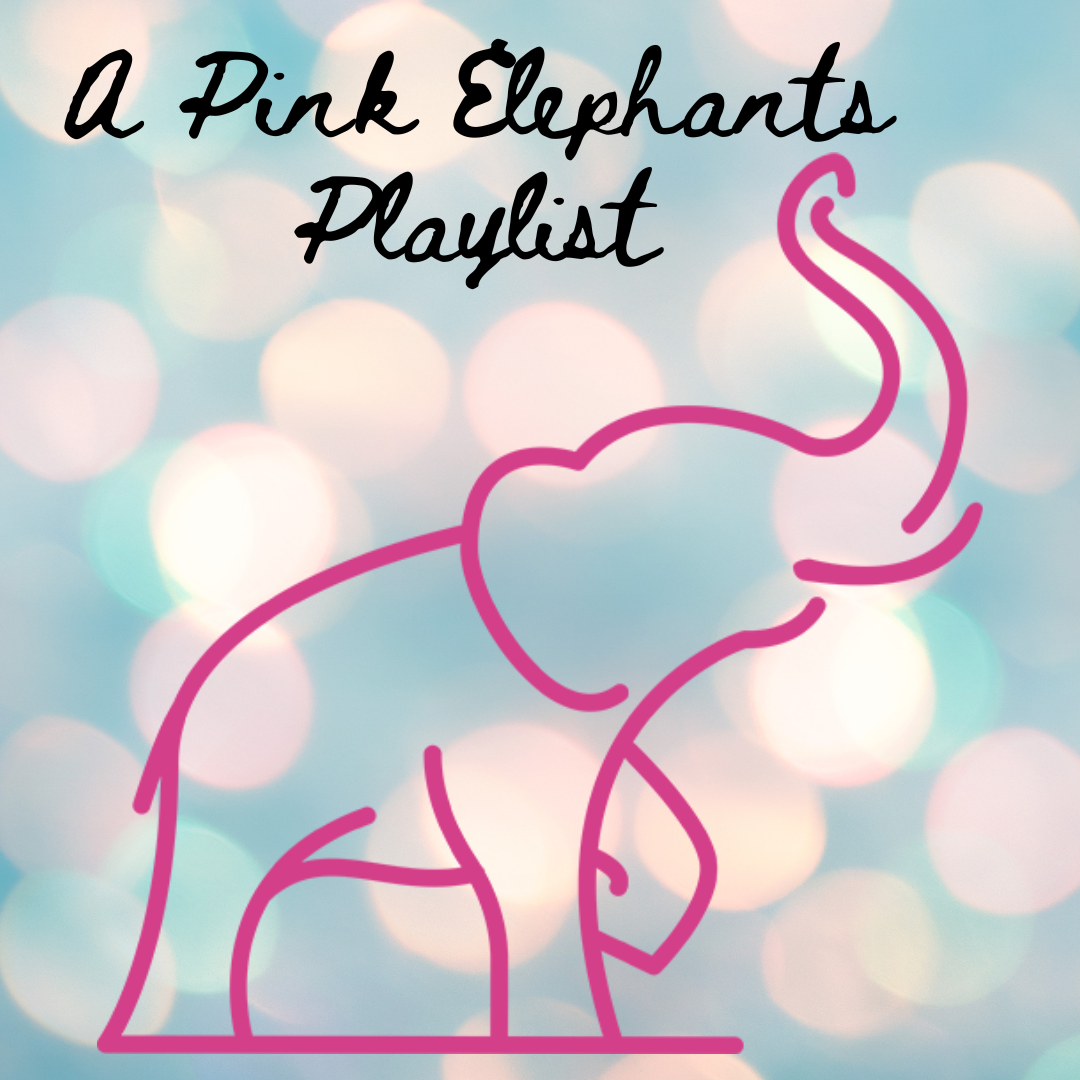 Pink Elephants Playlist - Pink Elephants